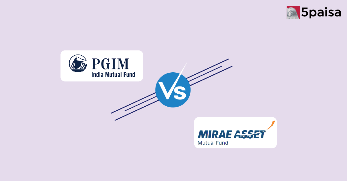 PGIM India vs Mirae Asset Mutual Fund: Which One Should You Invest In? | 5paisa